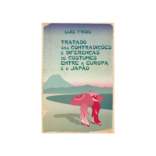 Tratado das Contradições e Diferenças de Costumes entre a Europa e o ...